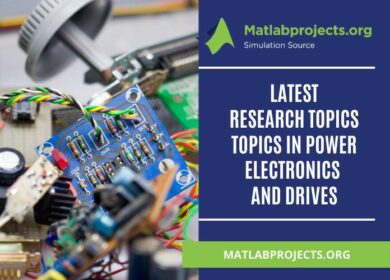 Recent Research PhD Topics in Power Electronics and Drives [Ideas]